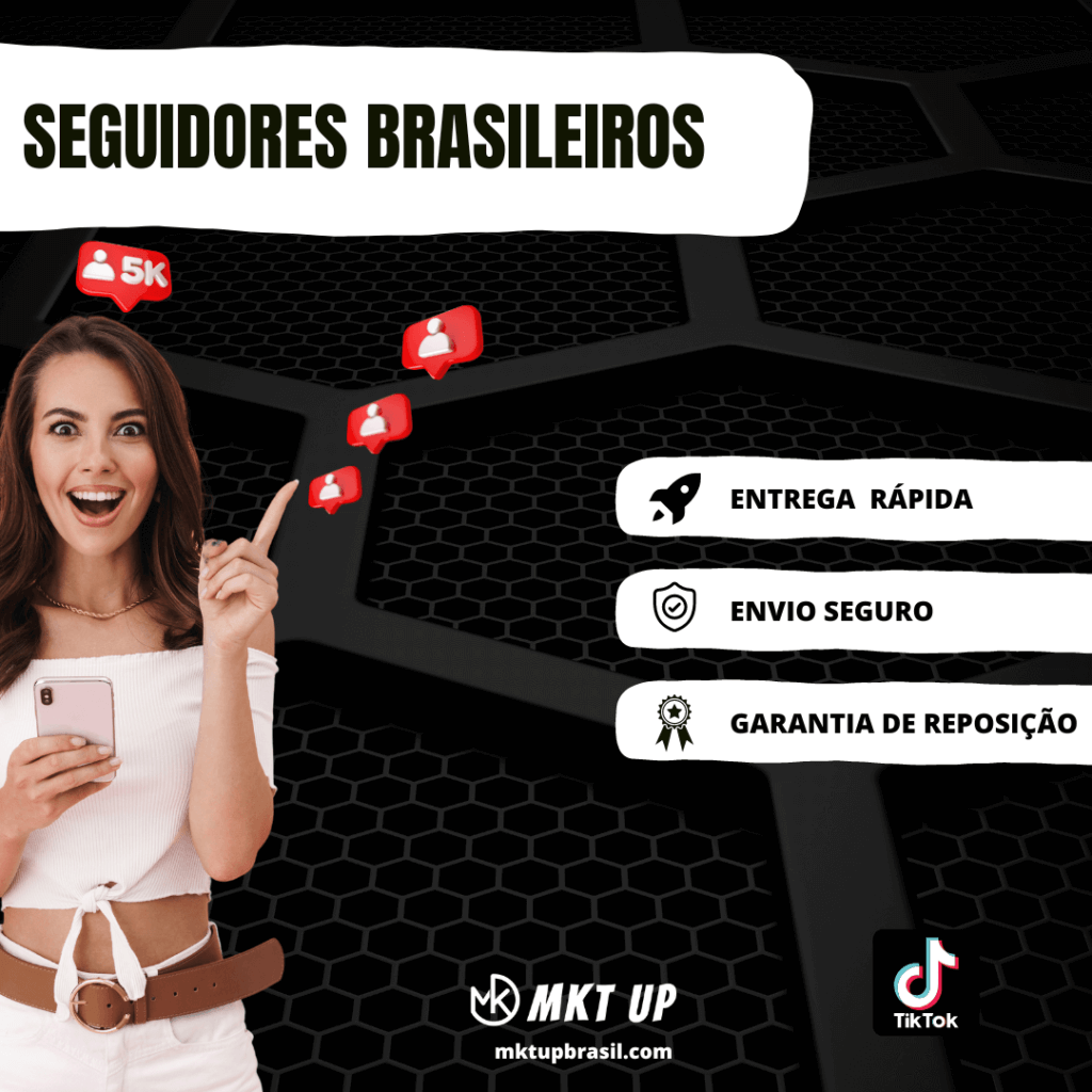 Seguidores Brasileiros para Tiktok: - MKT UP BRASIL
